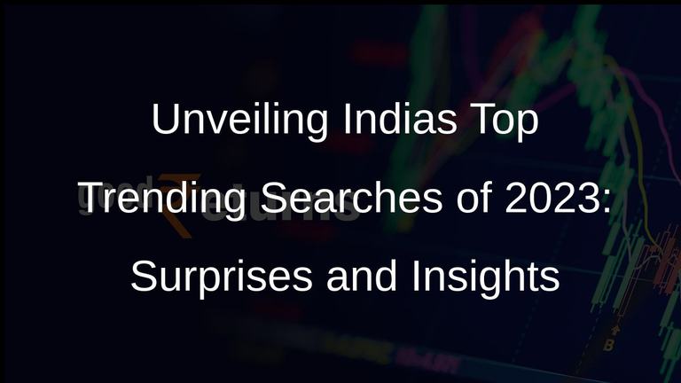 Top Trending Searches in India 2023: Chandrayaan-3, G20, Memes, Self ...