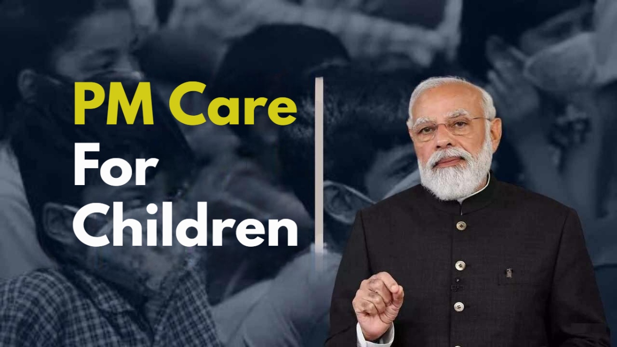 PM Care Scheme: किन बच्चों को मिलता है पीएम केयर का फायदा? सरकार देगी ...