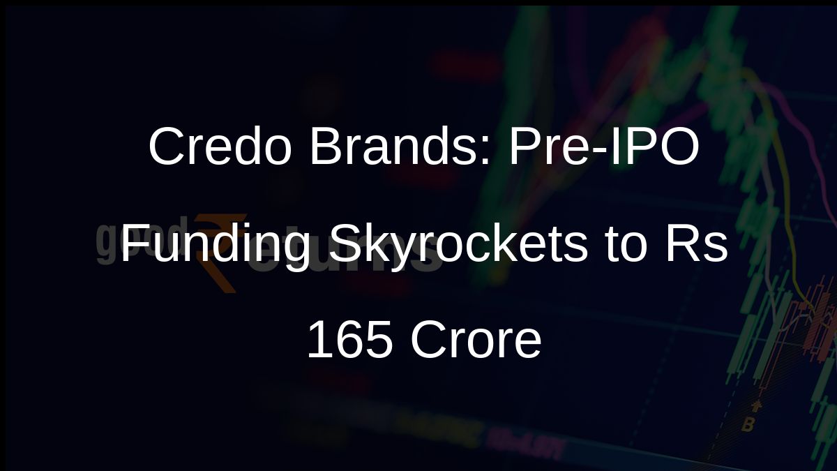 Credo Brands Raises Rs 165 Crore from Anchor Investors Ahead of IPO - Goodreturns