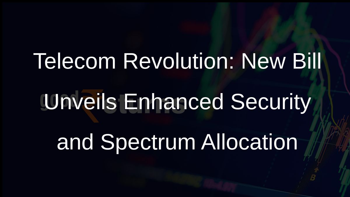 New Telecom Bill Introduced in Lok Sabha: Empowering National Security and Spectrum Allocation ...