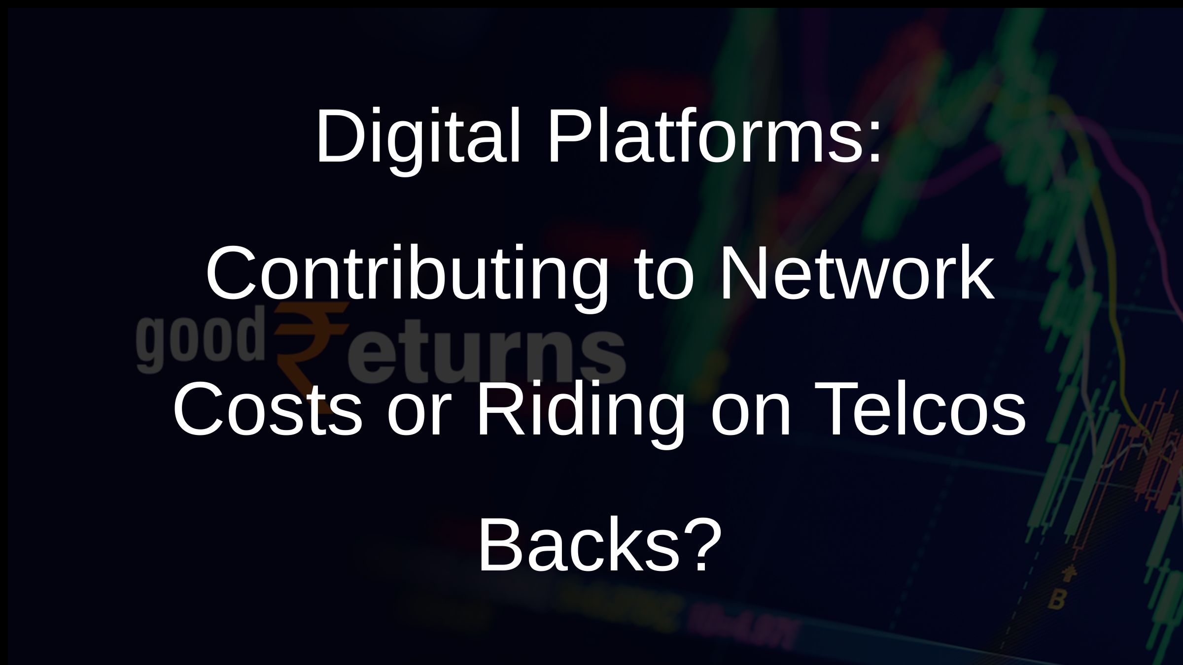Telcos Lament Lack of Contribution from Digital Platforms to Network ...