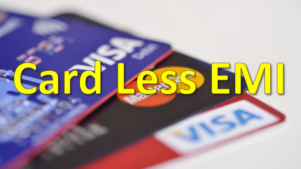 Cardless EMI: How To Chose No Cost EMI Options Without Credit Or Debit ...