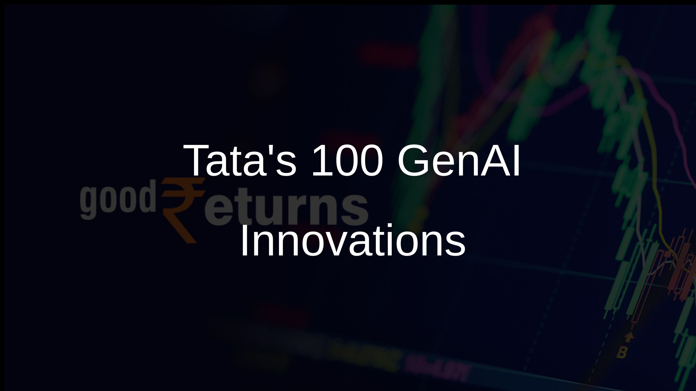 Tata Group Advances with Over 100 GenAI Projects, Says N Chandrasekaran ...
