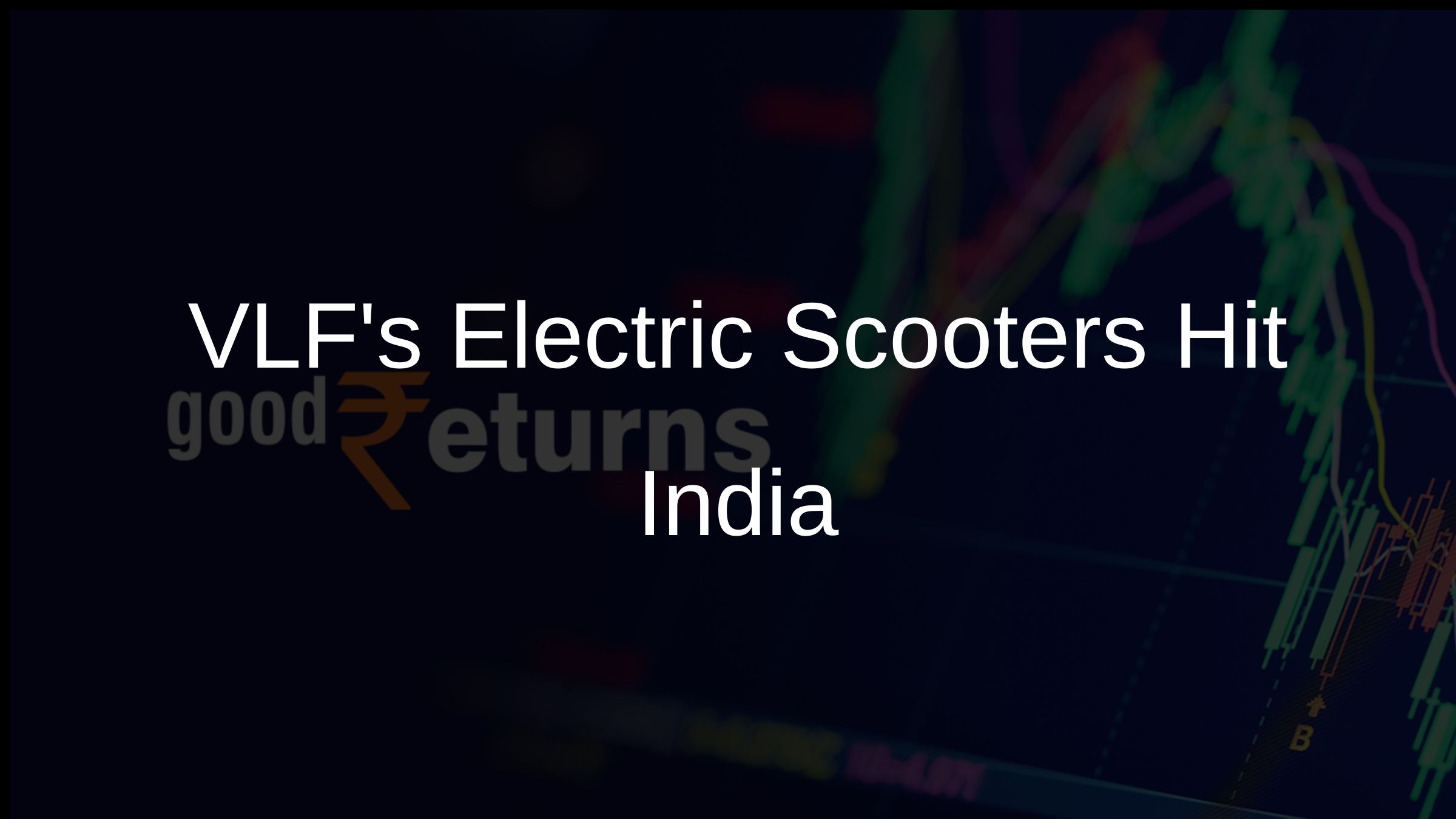 VLF Enters Indian Market with Electric Two-Wheelers in Partnership with ...