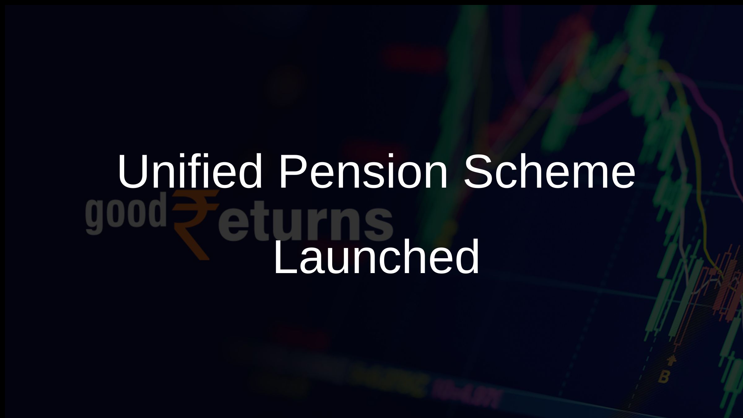 India Approves Unified Pension Scheme for Govt Employees, Ensures ...