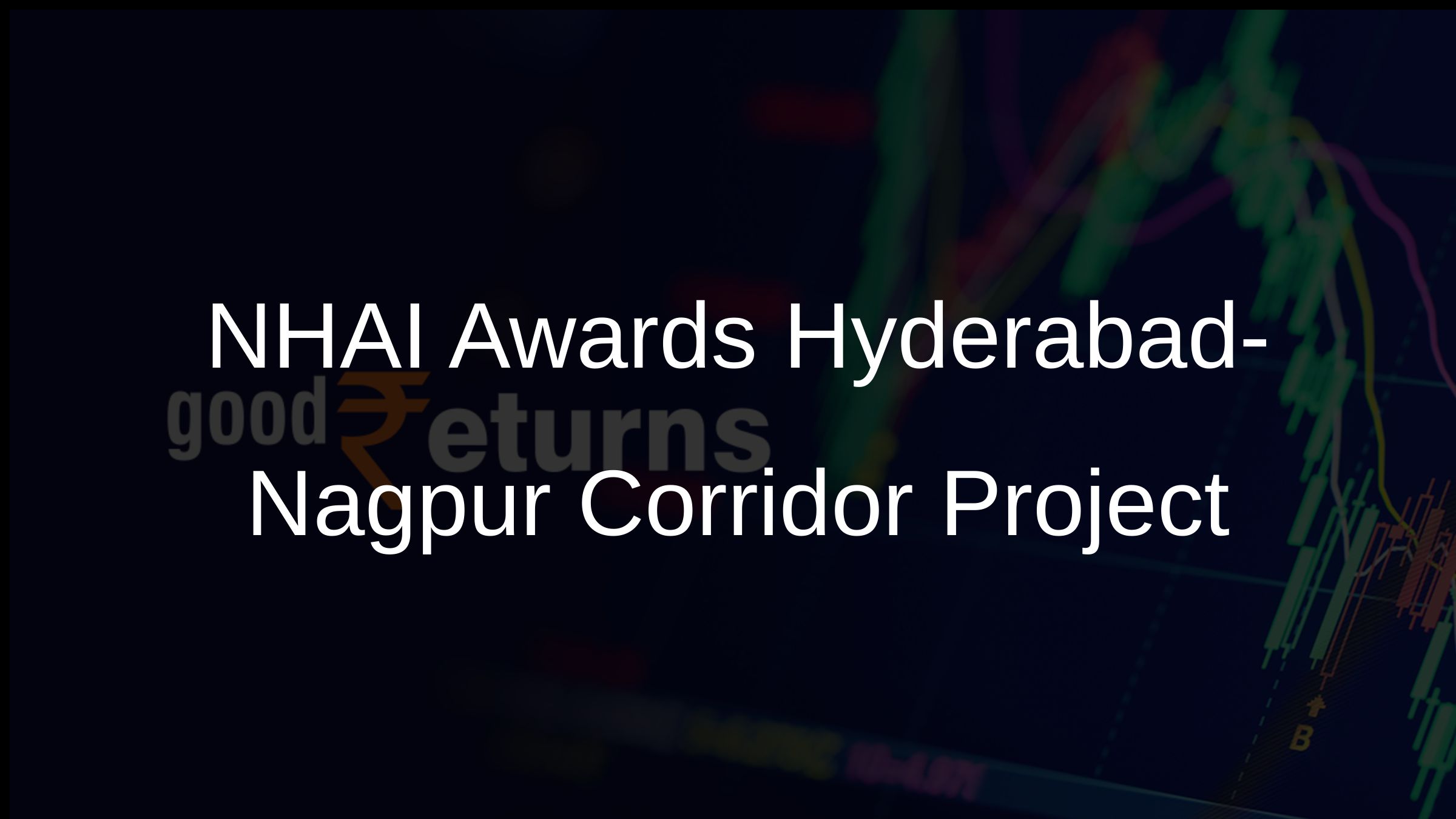 NHAI Awards 251-km Hyderabad-Nagpur Corridor for Rs 6,661 Crore ... NHAI Awards 251-km Hyderabad-Nagpur Corridor for Rs 6,661 Crore ...