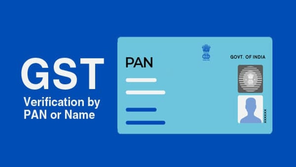 How To Verify & Search GST Number By PAN: A Complete Guide To PAN-GST ...