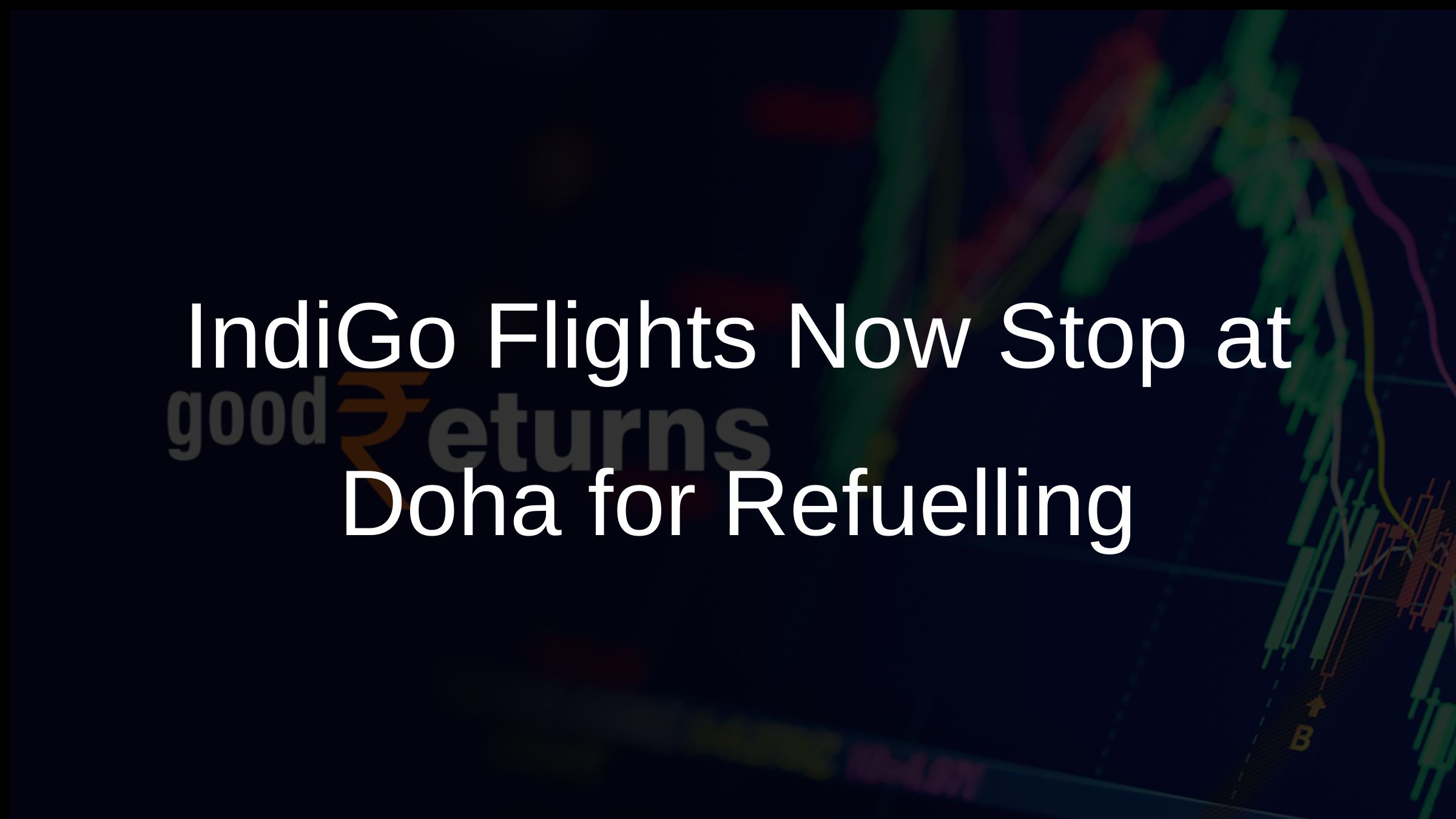 IndiGo Flights to Tbilisi and Baku Now Stop at Doha Due to Iranian ...