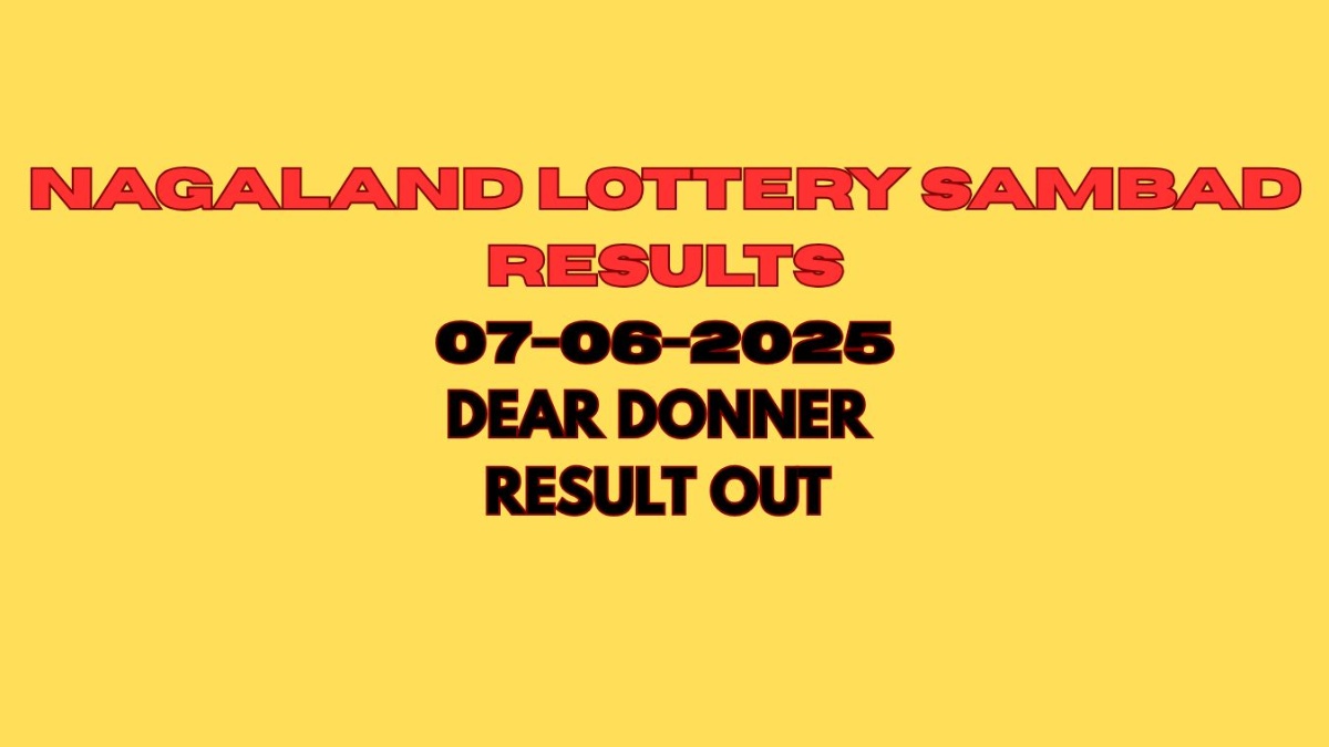 Nagaland Lottery Sambad Results Today 07.06.2025 Declared: Check Dear ...