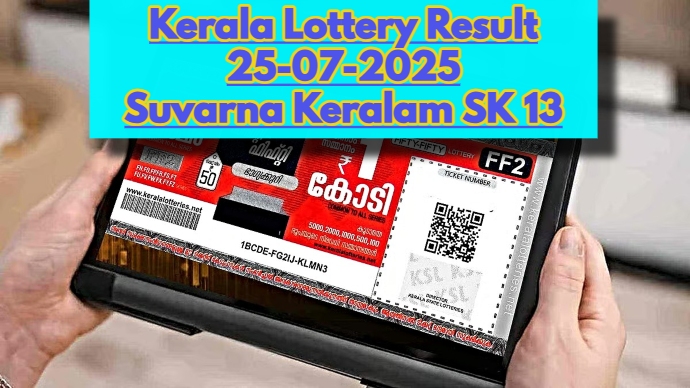 Kerala Lottery Result On 25-07-2025 For Suvarna Keralam Lottery SK.13: 1 Crore 1st Prize, Full ...
