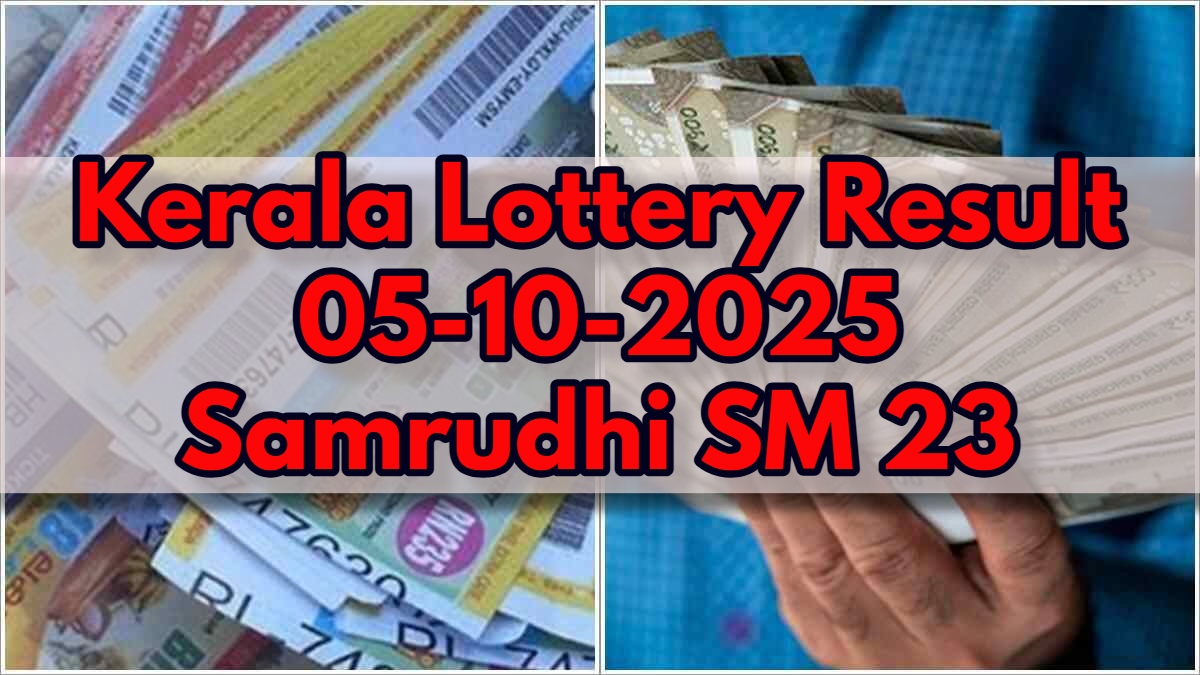Kerala Lottery Result On 05-10-2025 For Samrudhi SM 23 Lucky Draw Declared: Check Winning ...