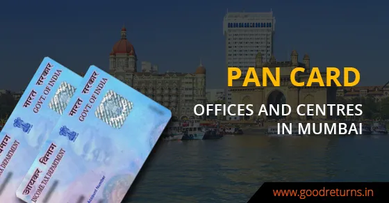 PAN Card (UTI & NSDL) Offices and Centres in Mumbai Dec 2025 - Goodreturns