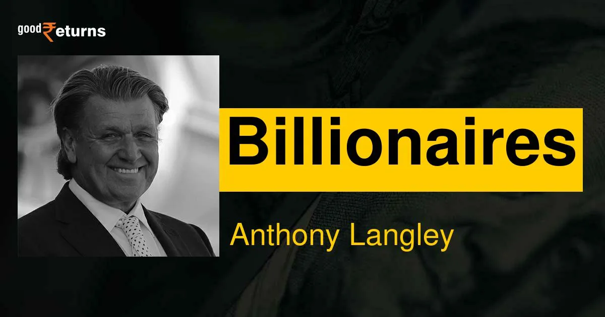 Anthony Langley: Anthony Langley Net Worth, Biography, Age, Spouse, Children & More - Goodreturns