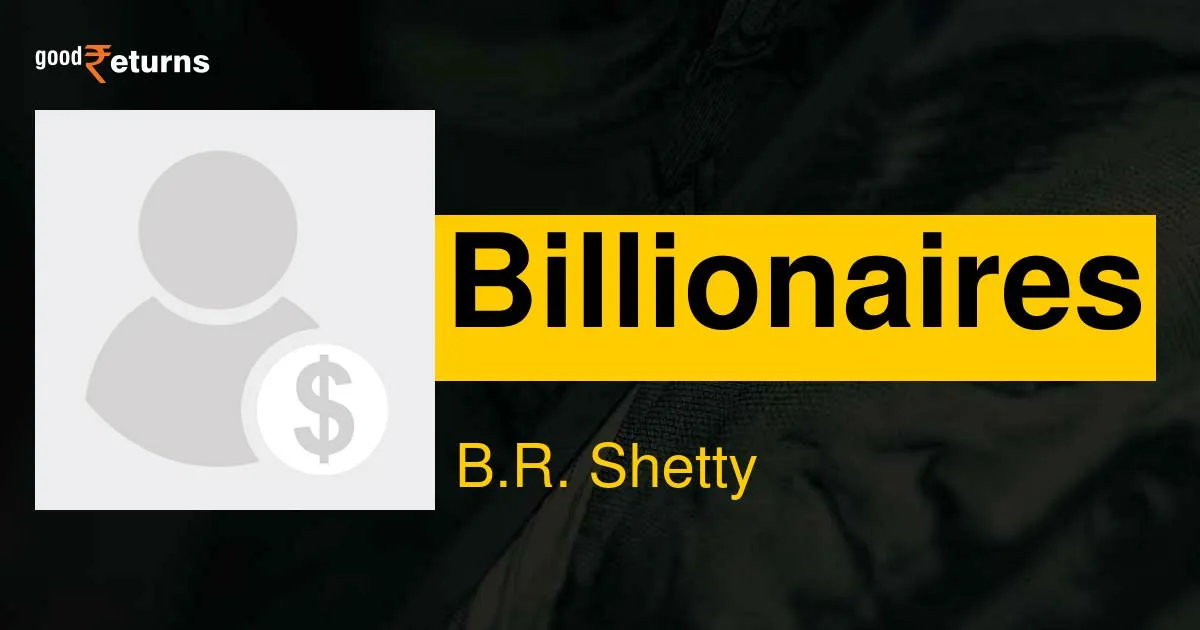 B.R. Shetty: B.R. Shetty Net Worth, Biography, Age, Spouse, Children ...