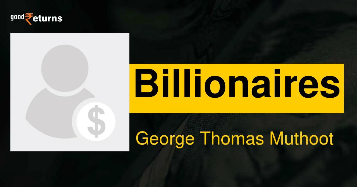 George Thomas Muthoot: George Thomas Muthoot Net Worth, Biography, Age ...