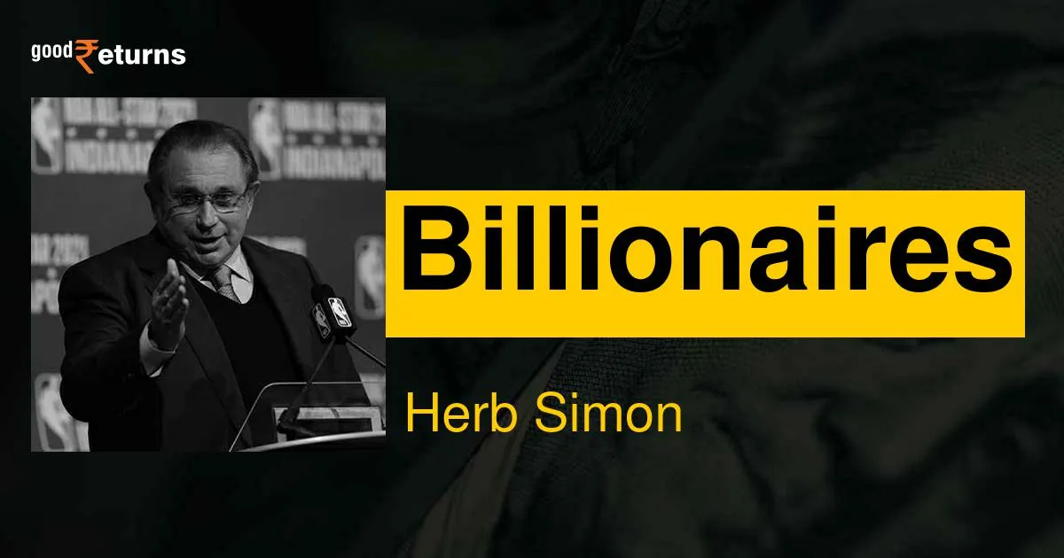 Herb Simon: Herb Simon Net Worth, Biography, Age, Spouse, Children & More - Goodreturns