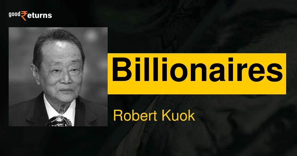 Robert Kuok: Robert Kuok Net Worth, Biography, Age, Spouse, Children & More - Goodreturns