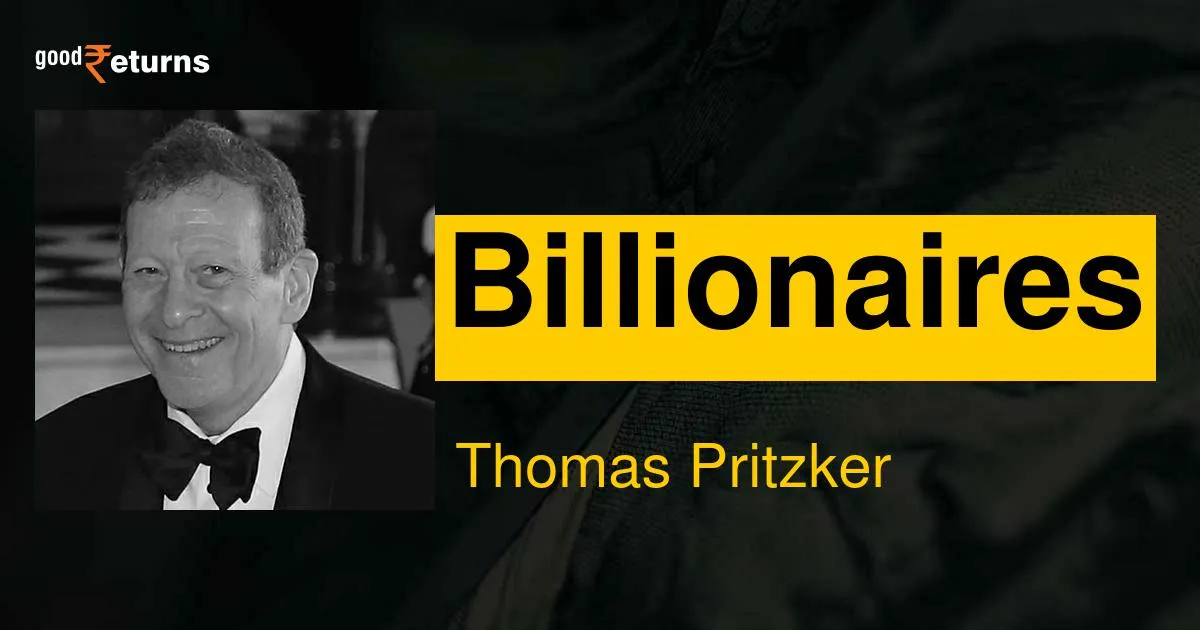 Thomas Pritzker: Thomas Pritzker Net Worth, Biography, Age, Spouse, Children & More - Goodreturns