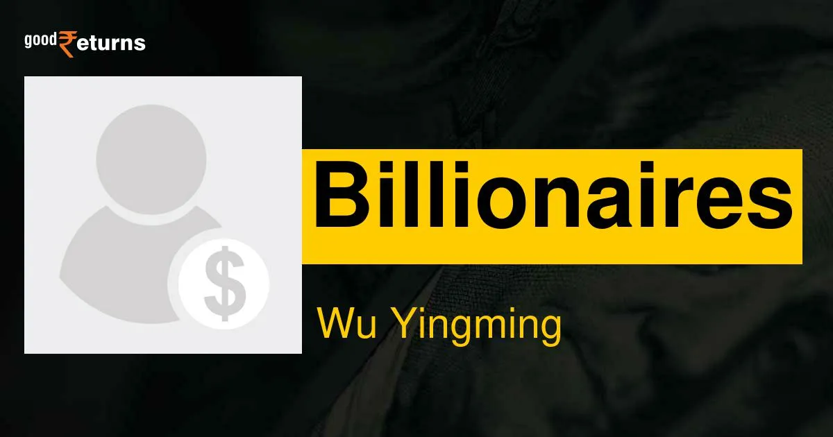 Wu Yingming: Wu Yingming Net Worth, Biography, Age, Spouse, Children & More - Goodreturns